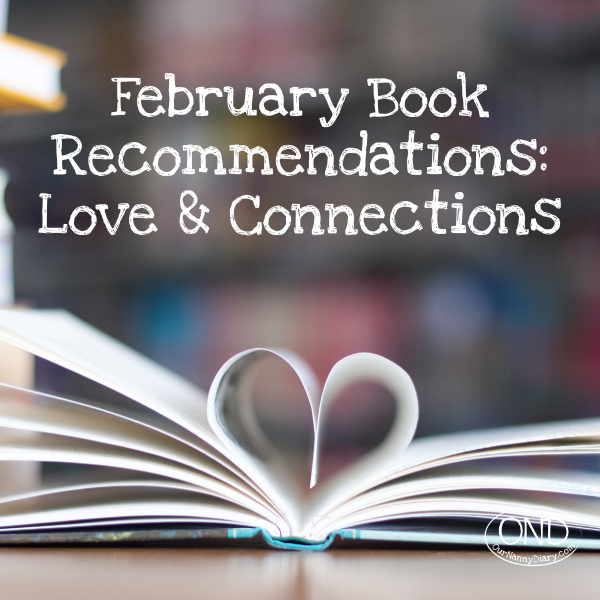 February Book Recommendations: Love & Connections – Our Nanny Diary